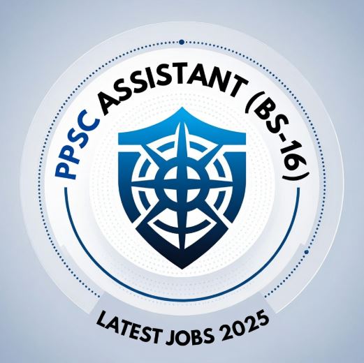 PPSC Assistant (BS-16) Latest Jobs 2025 - foreign Jobs